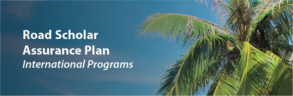 Road Scholar Assurance Plan – International Programs – Arch Insurance ...